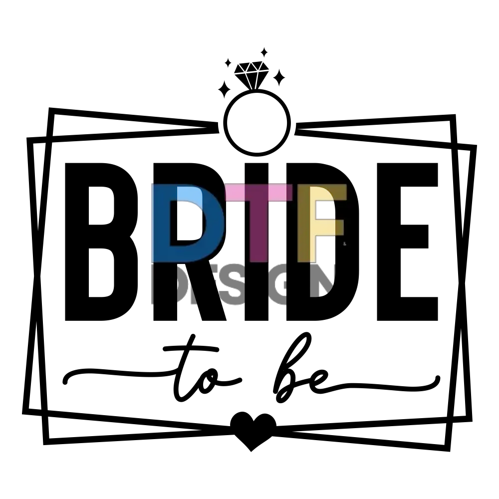 Bride to be– DTFDesign.com