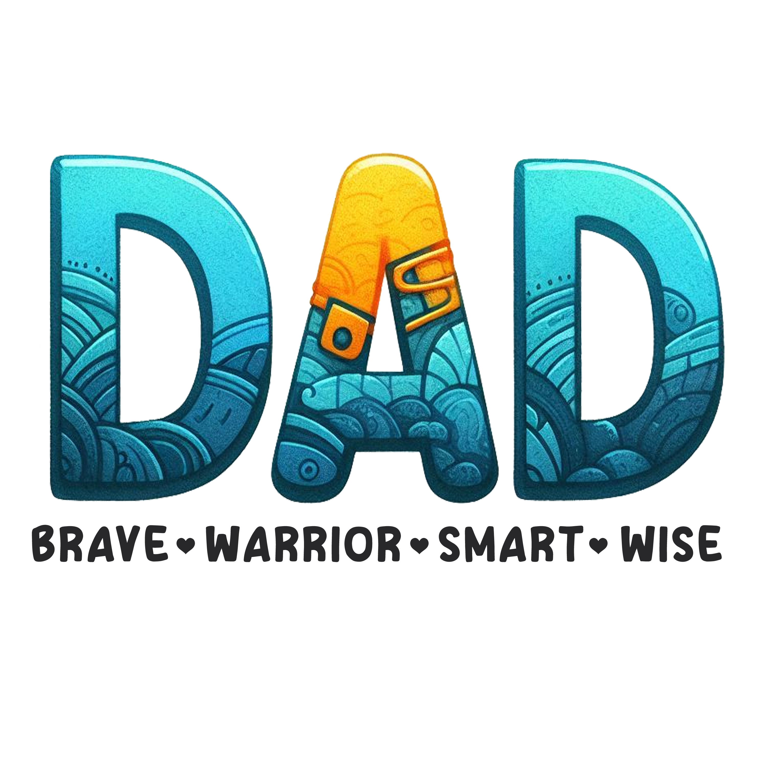 Dad Brave Warrior Smart Wise– DTFDesign.com