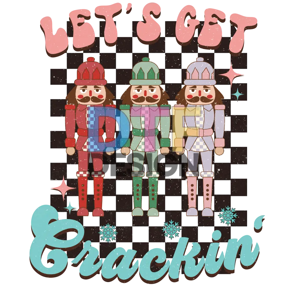 Let's Get Crackin– DTF Design